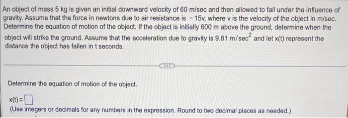 Solved An object of mass 5 kg is given an initial downward | Chegg.com
