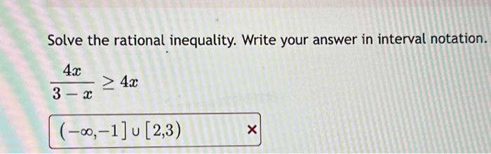 Solved Solve the rational inequality. Write your answer in | Chegg.com
