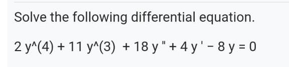 Solved Solve the following differential equation | Chegg.com