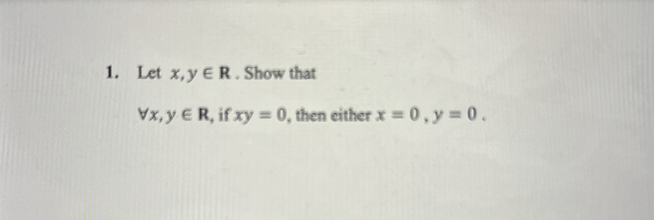 Solved Let x,yinR. Show thatAAx,yinR, if xy=0, ﻿then either | Chegg.com