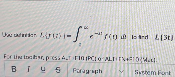 Solved Use definition L{f(t)}=∫0∞e−stf(t)dt to find L{3t} | Chegg.com