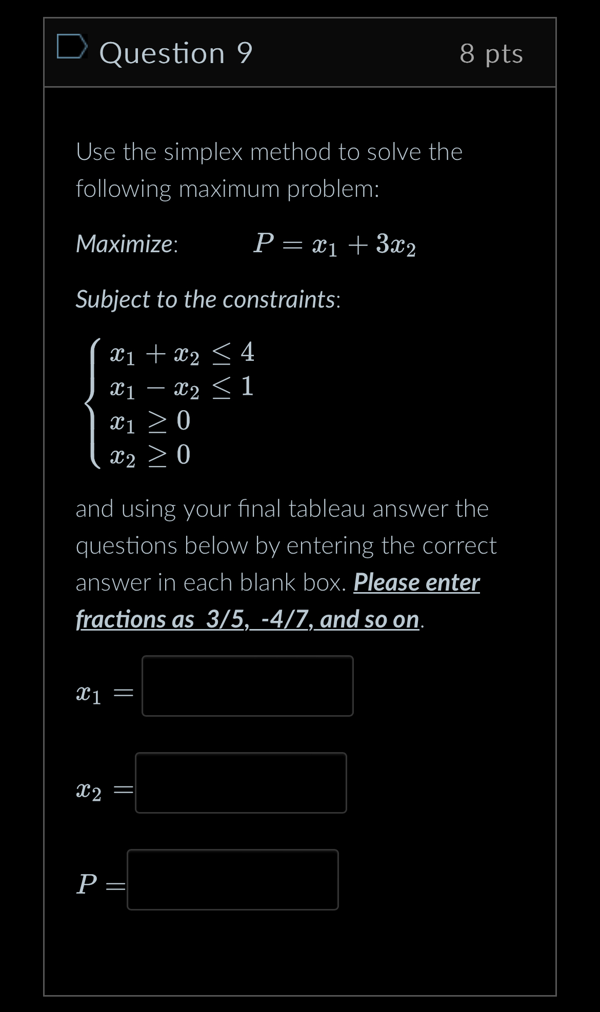 Solved Question 98ptsUse the simplex method to solve the | Chegg.com