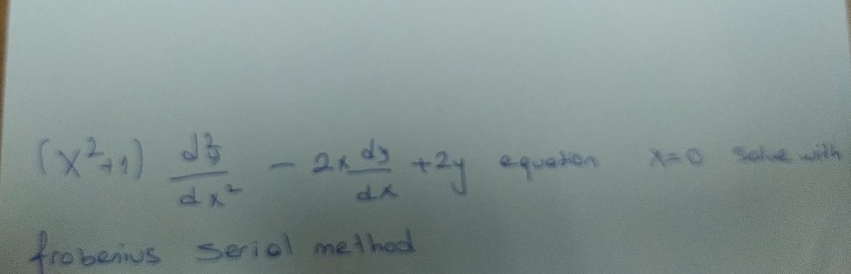 Solved (x²-1) J3 2nds +2y equation X=0 frobenius Serial | Chegg.com