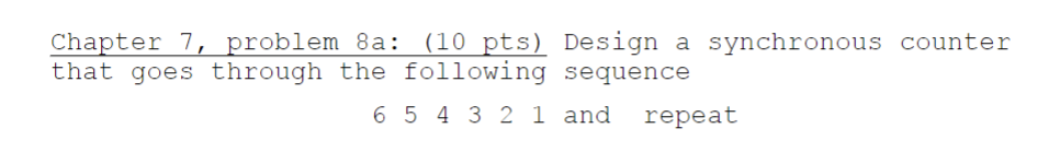 Solved Chapter 7, ﻿problem 8a: (10 ﻿pts) ﻿Design a | Chegg.com