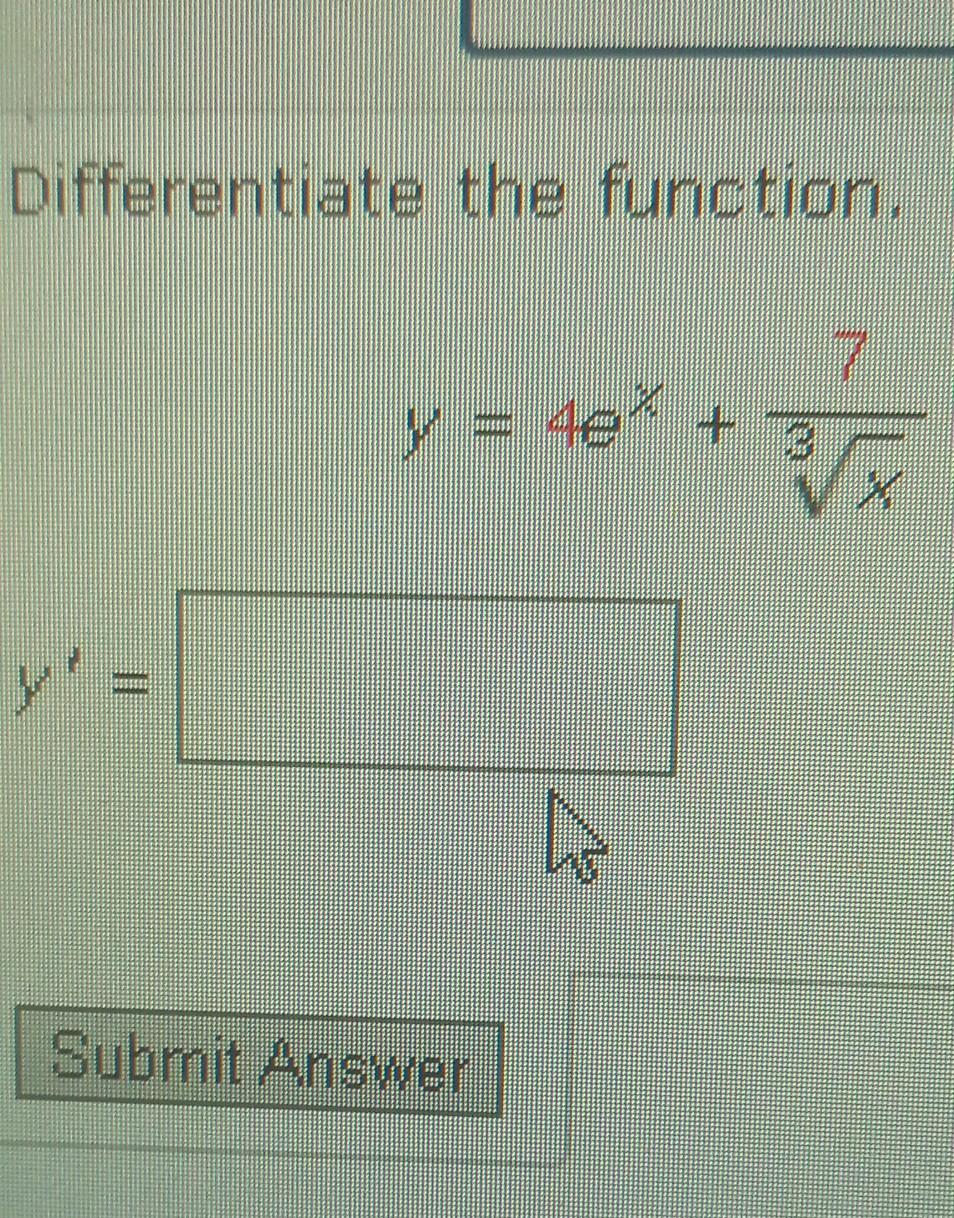 Solved Differentiate the function. y=4ex+3x7 | Chegg.com