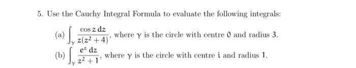 Solved Use the Cauchy Integral Formula to evaluate the | Chegg.com