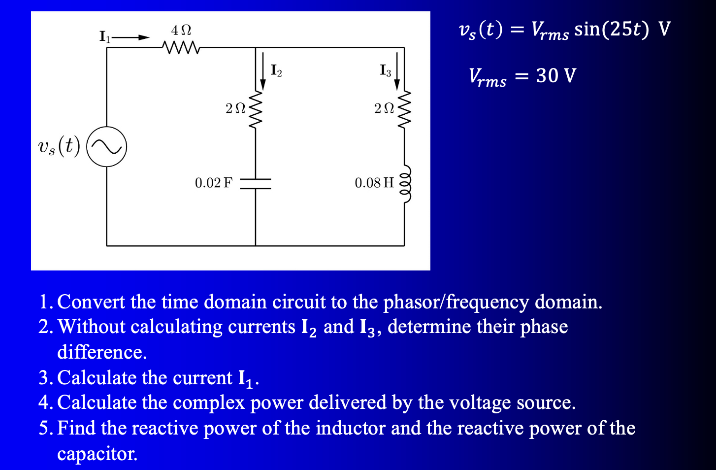 Solved vs(t)=Vrmssin(25t)VVrms=30VConvert the time domain | Chegg.com
