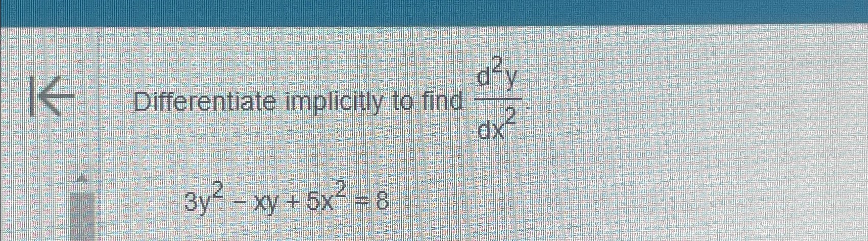 Solved 1larr, Differentiate implicitly to find | Chegg.com