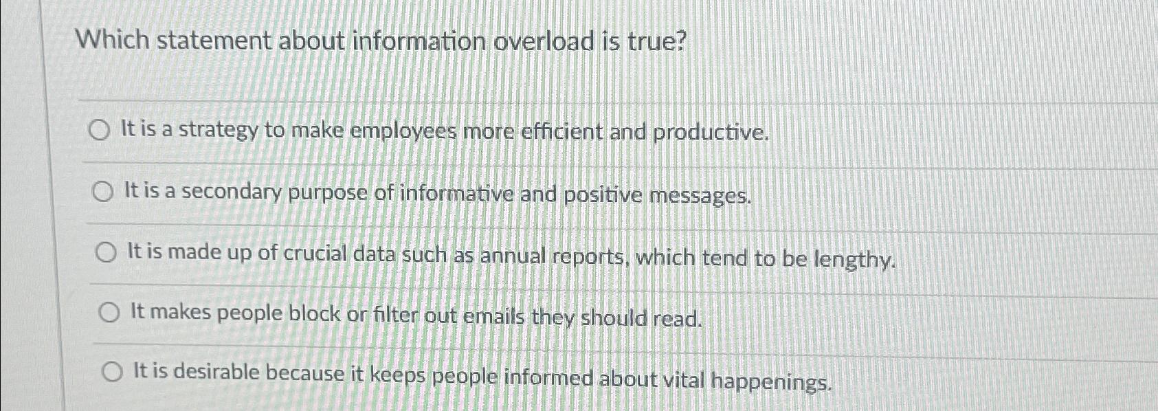 Solved Which statement about information overload is true?It | Chegg.com