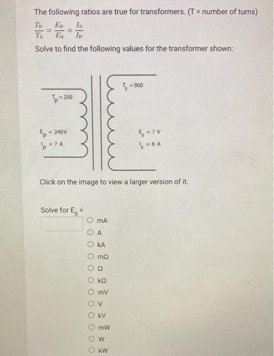 Solved The following ratios are true for transformers. ( T= | Chegg.com