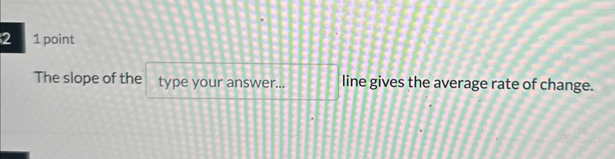 Solved 1 ﻿pointThe slope of the ﻿line gives the average | Chegg.com