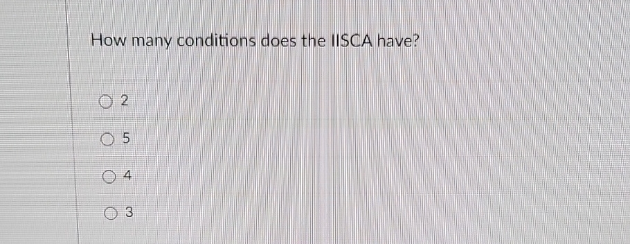 High Quality SOLUTION How many conditions does the IISCA have?2543 ...