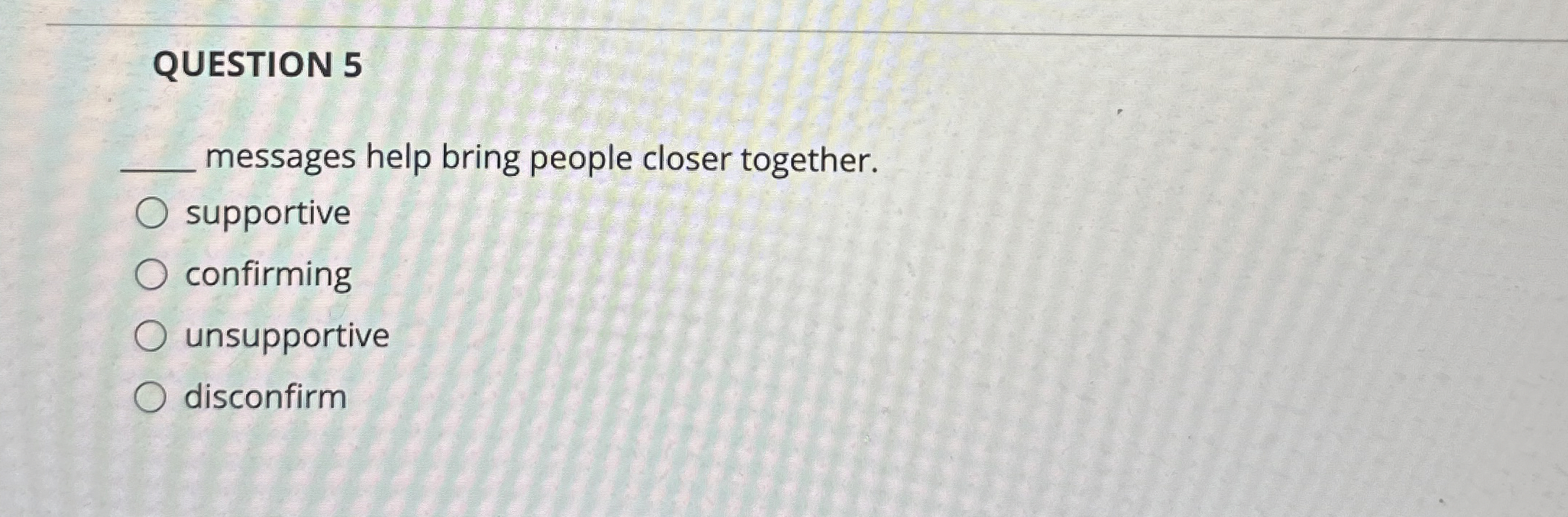 Solved QUESTION 5messages help bring people closer | Chegg.com