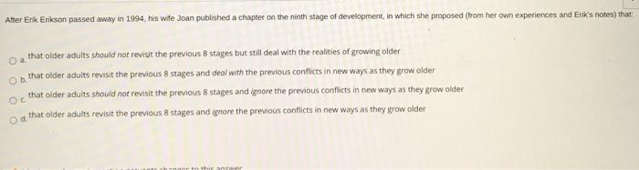 Solved After Erik Erikson passed away in 1994, his wife Joan | Chegg.com