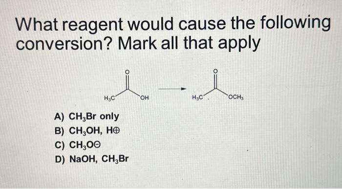 Solved What reagent would cause the following conversion? | Chegg.com