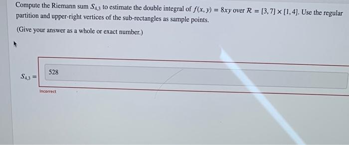 Solved Compute the Riemann sum S43 to estimate the double | Chegg.com