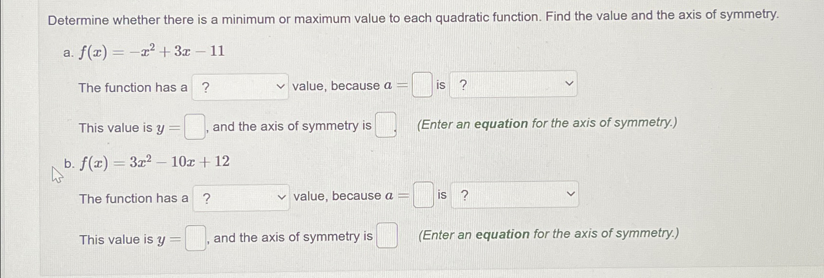 Solved Determine whether there is a minimum or maximum value | Chegg.com