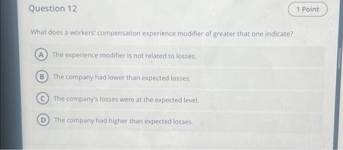 Solved Question 12 What does a workers' compensation | Chegg.com