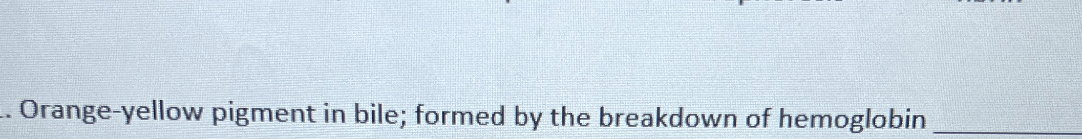Solved Orange-yellow pigment in bile; formed by the | Chegg.com