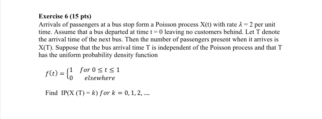 Solved Exercise 6 (15 ﻿pts)Arrivals of passengers at a bus | Chegg.com