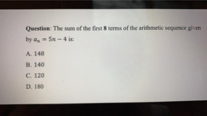 Solved Question: The sum of the first 8 terms of the | Chegg.com