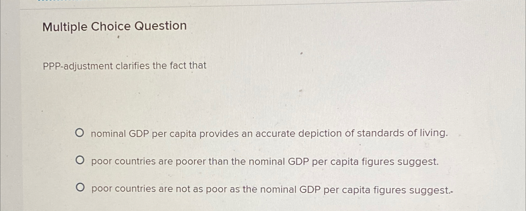 Solved Multiple Choice QuestionPPP-adjustment clarifies the | Chegg.com