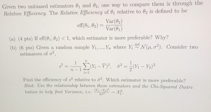 Solved Given two unbiased estimators 0, and 02, one way to | Chegg.com