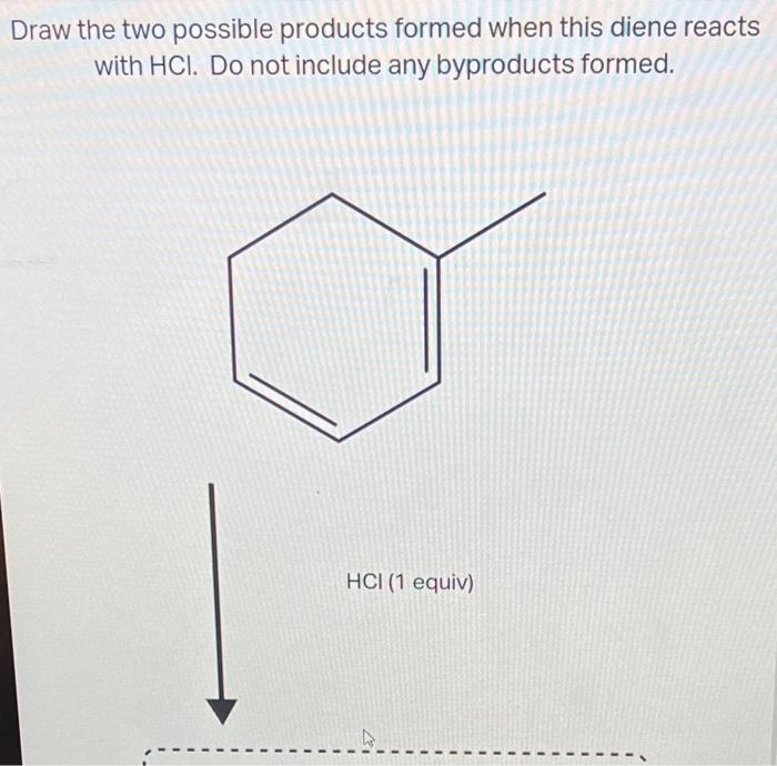 Solved Draw the two possible products formed when this diene | Chegg.com