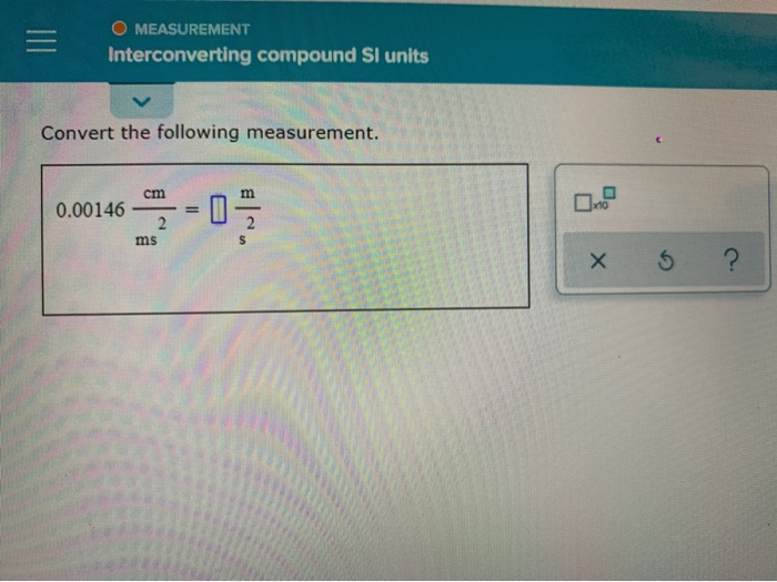 Solved O MEASUREMENT Interconverting compound SI units | Chegg.com