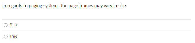 Solved In regards to paging systems the page frames may vary | Chegg.com
