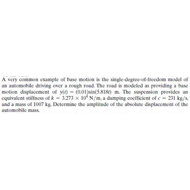 Solved A very common example of base motion is the | Chegg.com