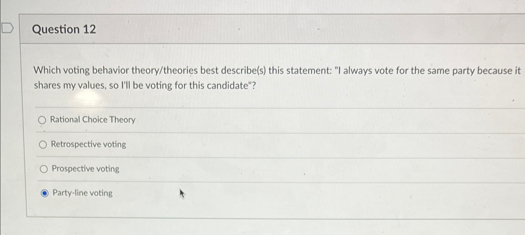Solved Question 12Which voting behavior theory/theories best | Chegg.com