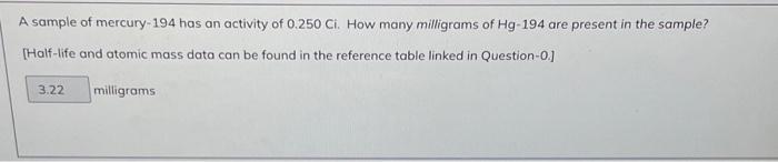 Solved A sample of mercury-194 has an activity of 0.250Ci. | Chegg.com