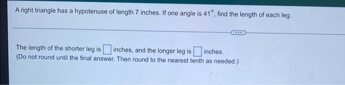Solved A right triangle has a hypotenuse of length 7 inches. | Chegg.com