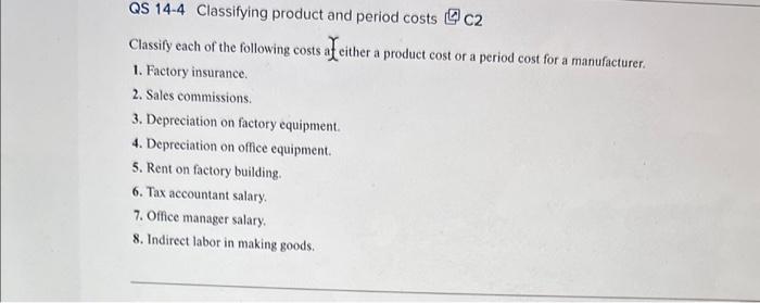 Solved QS 14-4 Classifying product and period costs C2 | Chegg.com