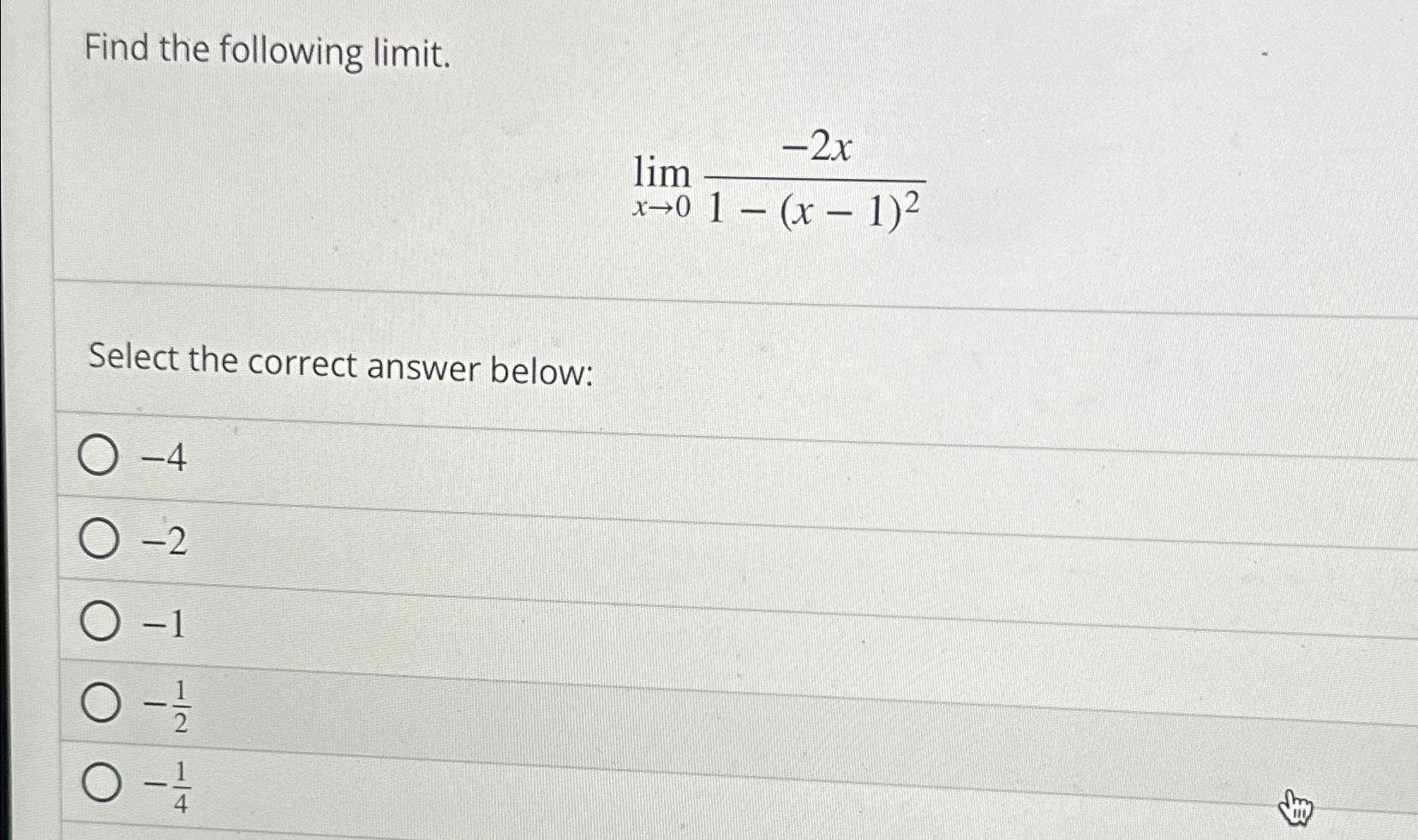 Solved Find the following limit.limx→0-2x1-(x-1)2Select the | Chegg.com