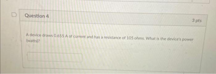 Solved A device draws 0.655 A of current and has a | Chegg.com