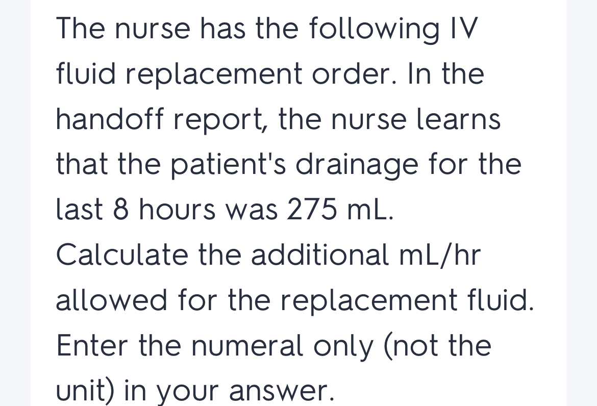 Solved The nurse has the following IV fluid replacement | Chegg.com