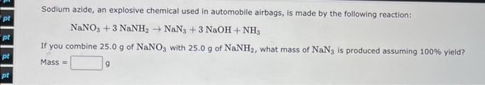 Solved Sodium azide, an explosive chemical used in | Chegg.com