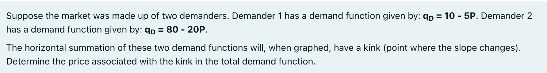 Solved Suppose the market was made up of two demanders. | Chegg.com
