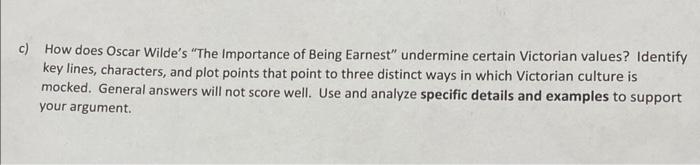 c) How does Oscar Wilde's "The Importance of Being | Chegg.com