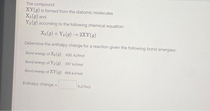 Solved The compound XY(g) is formed from the diatomic | Chegg.com