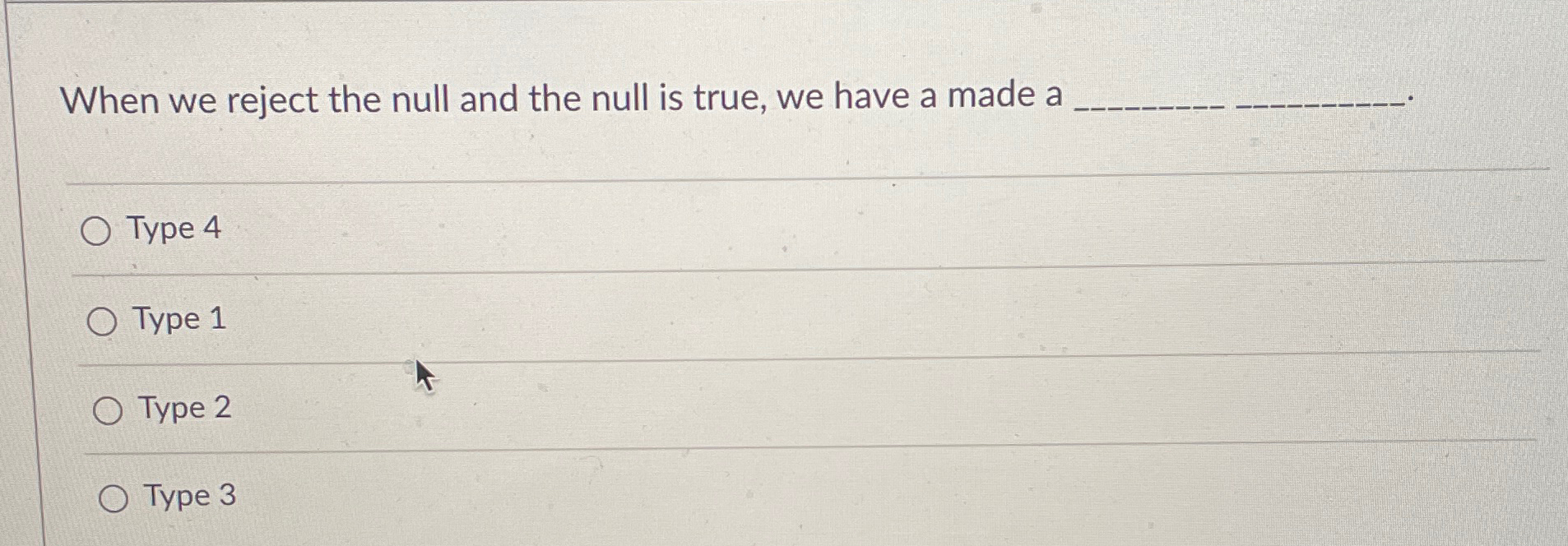 Solved When we reject the null and the null is true, we have | Chegg.com
