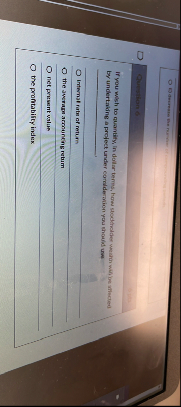 Solved decrease the number 0 (2)Question 6If you wish to | Chegg.com