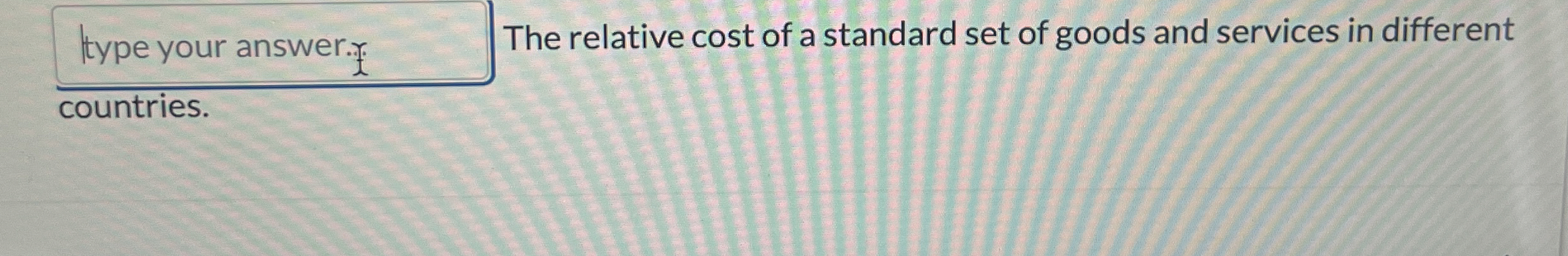 Solved type your answer. ﻿The relative cost of a standard | Chegg.com
