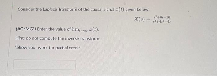 Solved Consider the Laplace Transform of the causal signal | Chegg.com