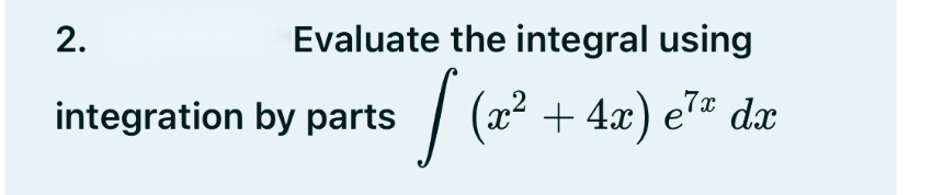 Solved Evaluate the integral using integration by parts | Chegg.com
