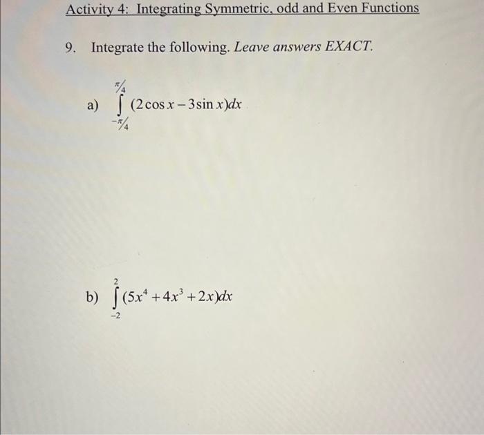 Solved Activity 4: Integrating Symmetric, odd and Even | Chegg.com
