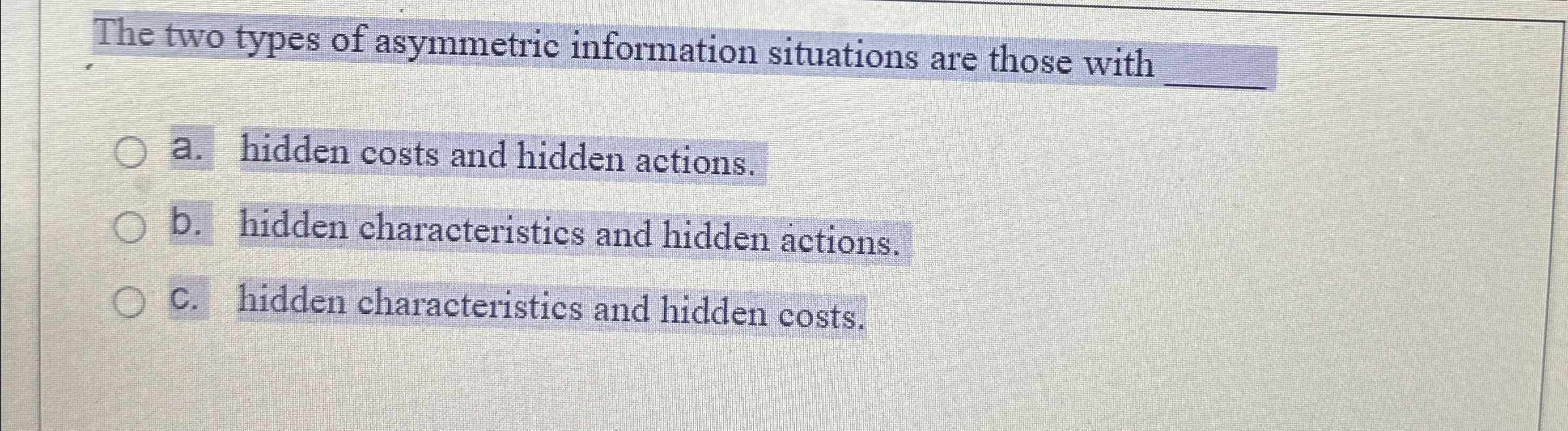Solved The two types of asymmetric information situations | Chegg.com