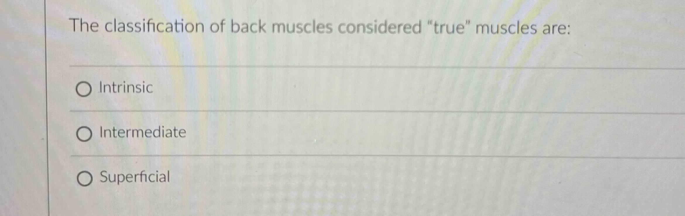 Solved The classification of back muscles considered "true" | Chegg.com
